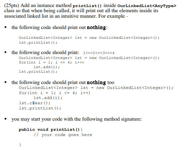 Solved (25pts) Add an instance method printList() inside | Chegg.com