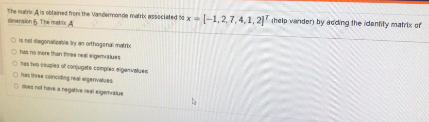Solved The Matrix A Is Obtained From The Vandermonde Matrix 