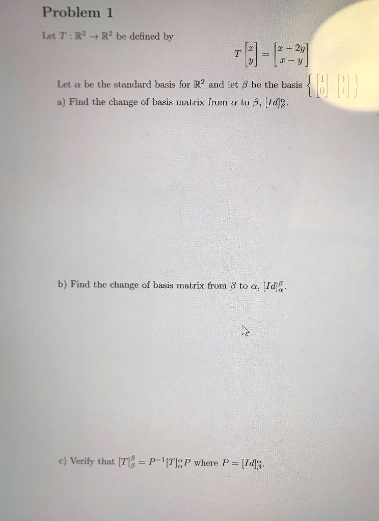 Solved Problem 1 Let T : R2 → R2 be defined by Let a be the | Chegg.com