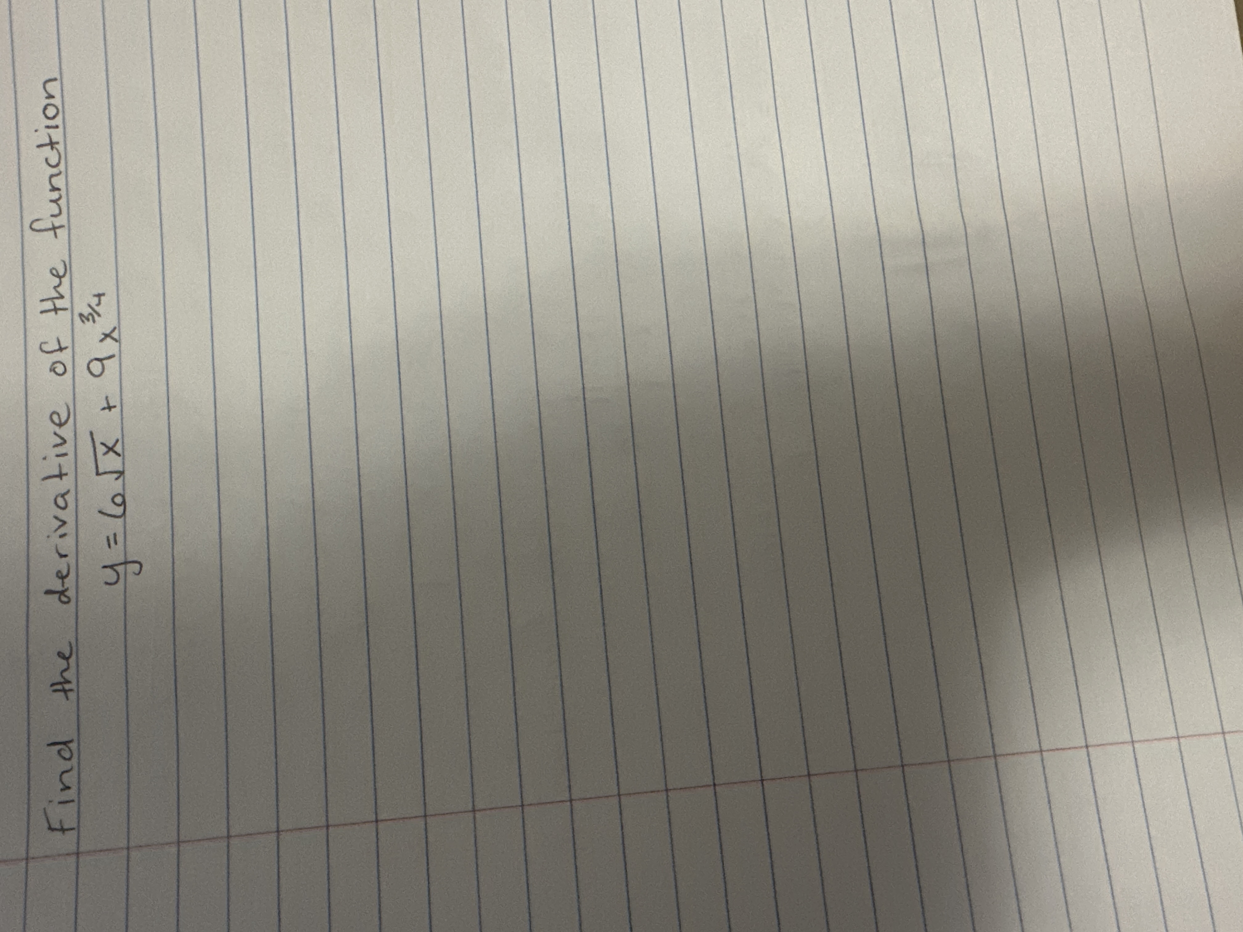 Solved Find the derivative of the functiony=6x2+9x34 | Chegg.com