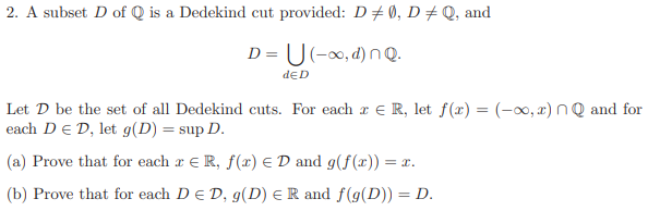 Solved 2. A subset D of Q is a Dedekind cut provided: D#0, | Chegg.com