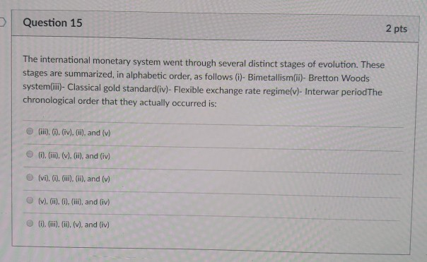 Solved Question 15 2 pts The international monetary system | Chegg.com