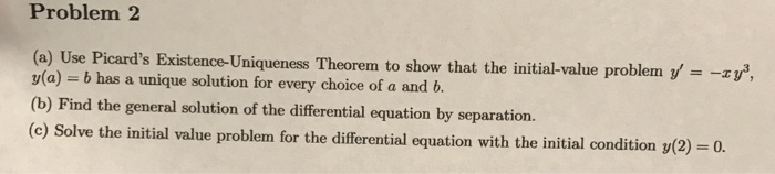 Solved Use Picard's Existence-Uniqueness Theorem to show | Chegg.com
