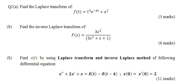 Solved Q2(a) Find the Laplace transform of: f(t) = t3e-46 | Chegg.com
