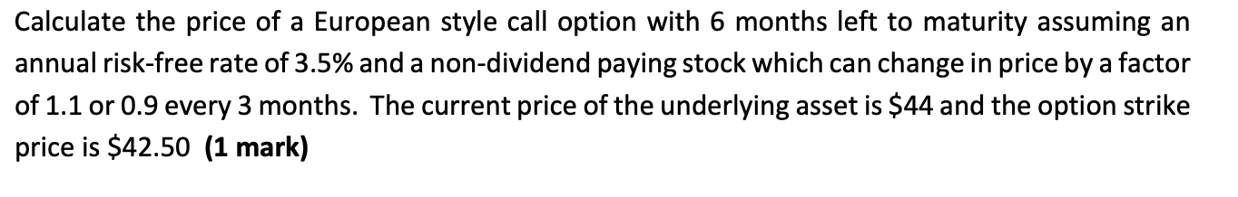 Solved Calculate the price of a European style call option | Chegg.com