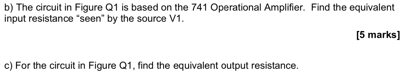 Solved b) The circuit in Figure Q1 is based on the 741 | Chegg.com