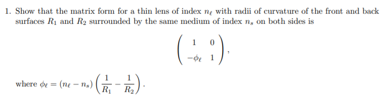 Solved 1. Show that the matrix form for a thin lens of index | Chegg.com