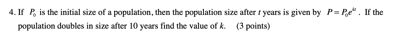 Solved 4. If P, is the initial size of a population, then | Chegg.com