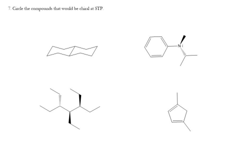 Solved 7. Cacle the compounds that would be chiral at STP. | Chegg.com