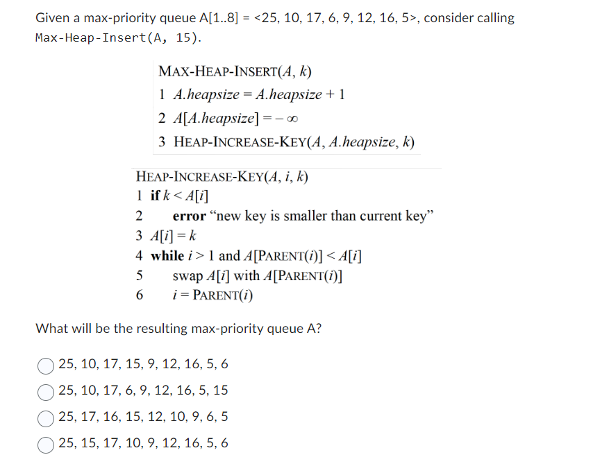 Solved 1 A.heapsize = A.heapsize +1 2 A A.heapsize ]=−∞ 3 | Chegg.com