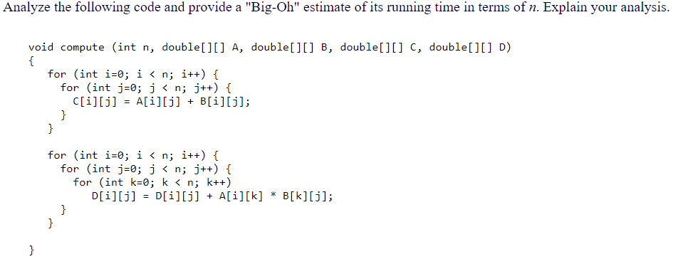 Solved Analyze the following code and provide a "Big-Oh" | Chegg.com