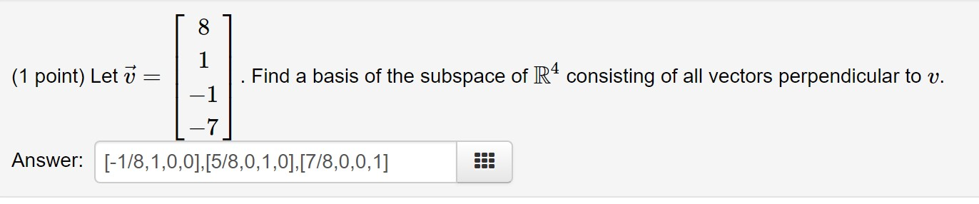 Solved (1 point) Let = . Find a basis of the subspace of | Chegg.com