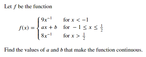 Solved Let f be the function f(x)=⎩⎨⎧9x−1ax+b8x−1 for x