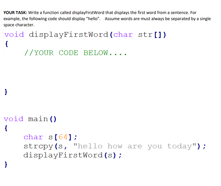Solved YOUR TASK: Write a function called displayFirstWord | Chegg.com Solved YOUR TASK: Write a function called displayFirstWord | Chegg.com