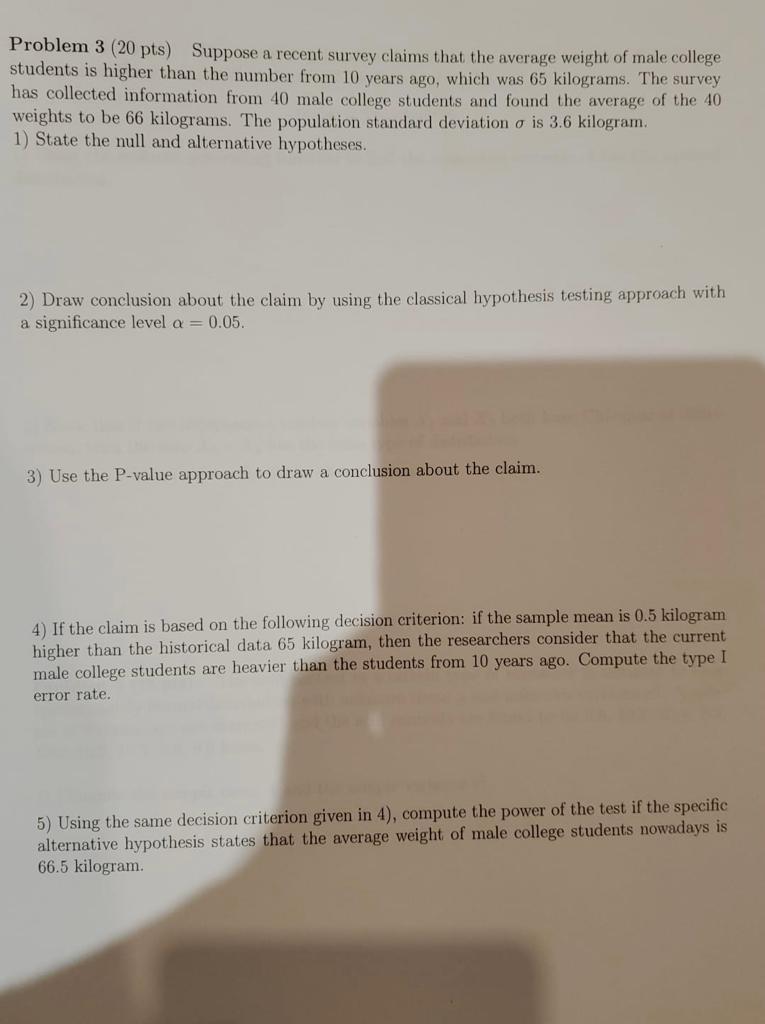 Solved Problem 3 (20 pts) Suppose a recent survey claims | Chegg.com
