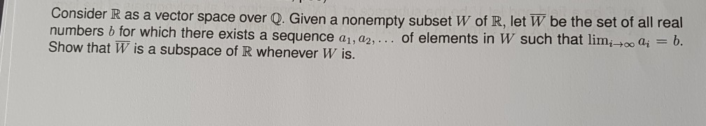 Solved Consider R as a vector space over Q. Given a nonempty | Chegg.com
