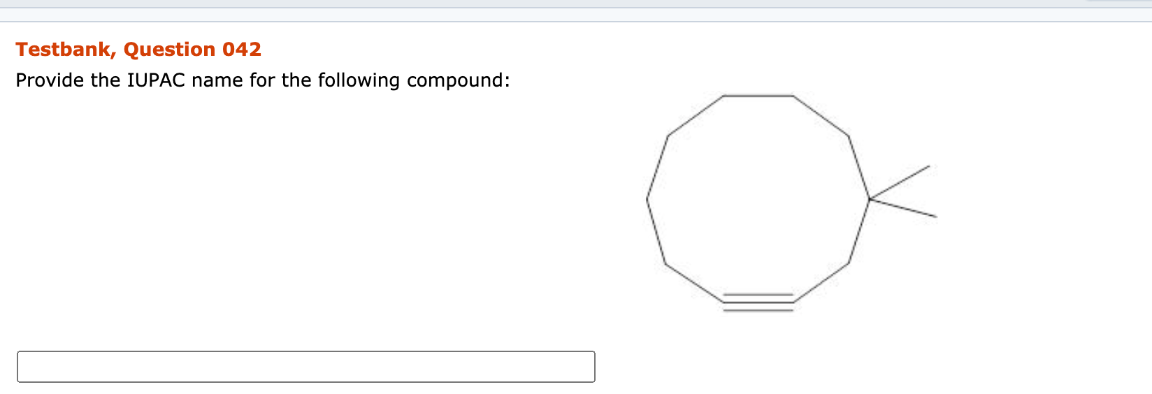 Solved Testbank, Question 042 Provide the IUPAC name for the | Chegg.com Solved Testbank, Question 042 Provide the IUPAC name for the | Chegg.com