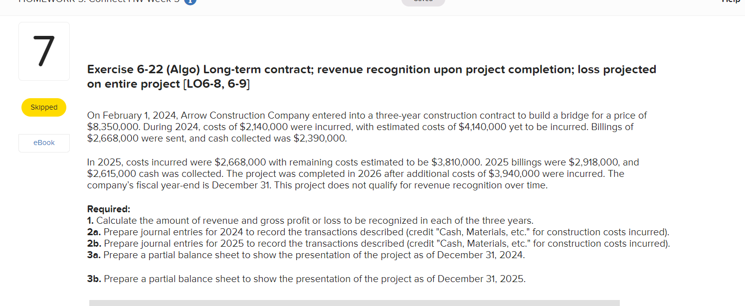 [Solved]: Exercise 6-22 (Algo) Long-term contract; revenue