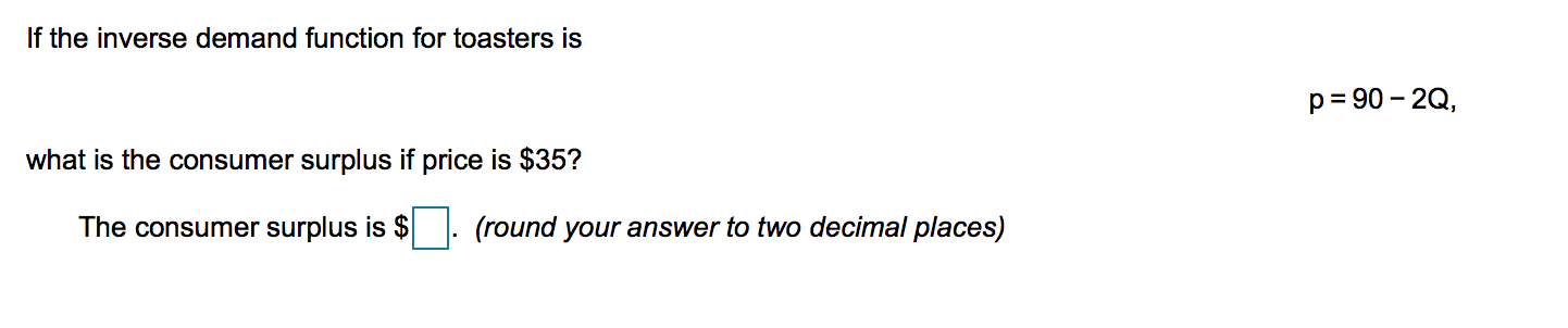Solved If the inverse demand function for toasters is p=90 - | Chegg.com