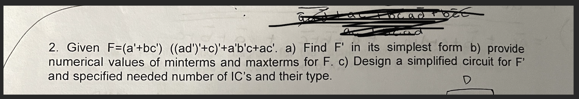 Solved 2. Given F=(a′+bc′)((ad′)′+c)′+a′b′c+ac′. a) Find F′ | Chegg.com