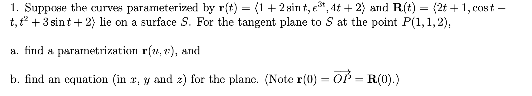 Solved 1. Suppose the curves parameterized by r(t) = (1 + 2 | Chegg.com
