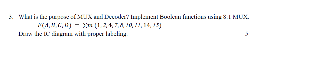 Solved 3. What is the purpose of MUX and Decoder? Implement | Chegg.com