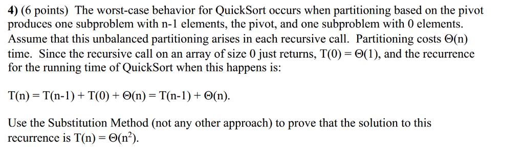 Solved 4) (6 points) The worst-case behavior for QuickSort | Chegg.com