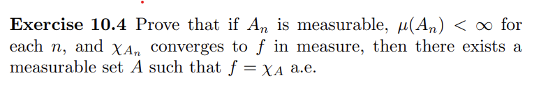 Solved Exercise 10.4 Prove that if An is measurable, μ(An)