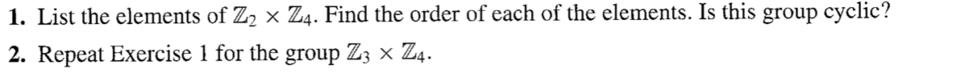 Solved 1. List the elements of Z2 x Z4. Find the order of | Chegg.com