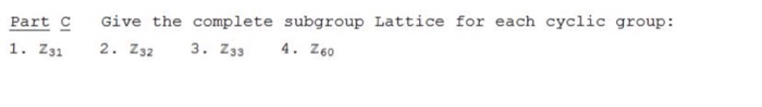 Solved Part Give the complete subgroup Lattice for each | Chegg.com