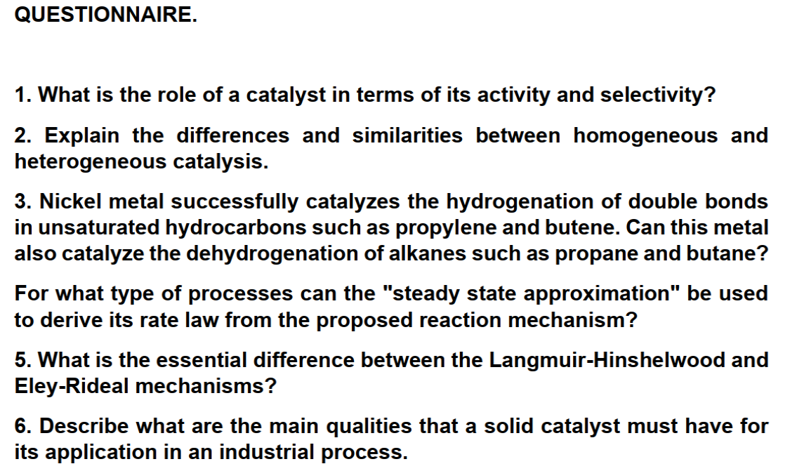 Solved QUESTIONNAIRE. 1. What is the role of a catalyst in | Chegg.com
