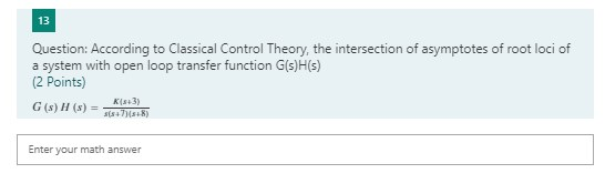 Solved 13 Question: According to Classical Control Theory, | Chegg.com