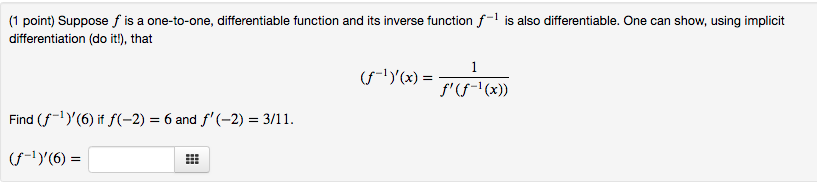 Solved (1 point) Suppose f is a one-to-one, differentiable | Chegg.com