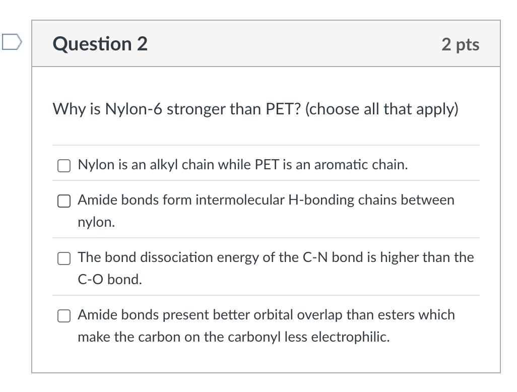 Solved Question 2Why is Nylon-6 ﻿stronger than PET? (choose | Chegg.com