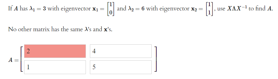 Solved If A has λ1=3 with eigenvector x1=[10] and λ2=6 with | Chegg.com
