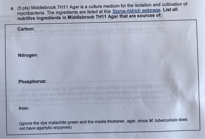 Solved 4. (5 pts) Middlebrook 7H11 Agar is a culture medium | Chegg.com