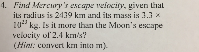 Solved Find Mercury's escape velocity, given that its radius | Chegg.com