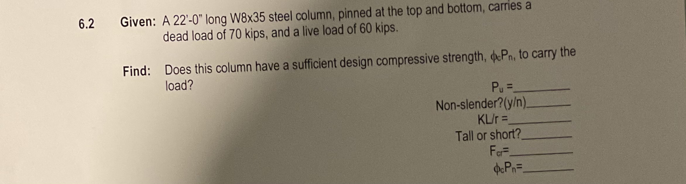 Solved A 22’-0” long W8 x 35 Steel column, pinned at the top | Chegg.com