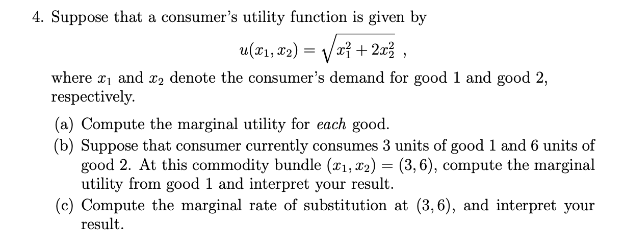 Solved 4. Suppose that a consumer's utility function is | Chegg.com
