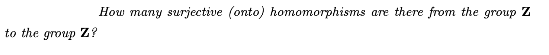 Solved How many surjective (onto) homomorphisms are there | Chegg.com