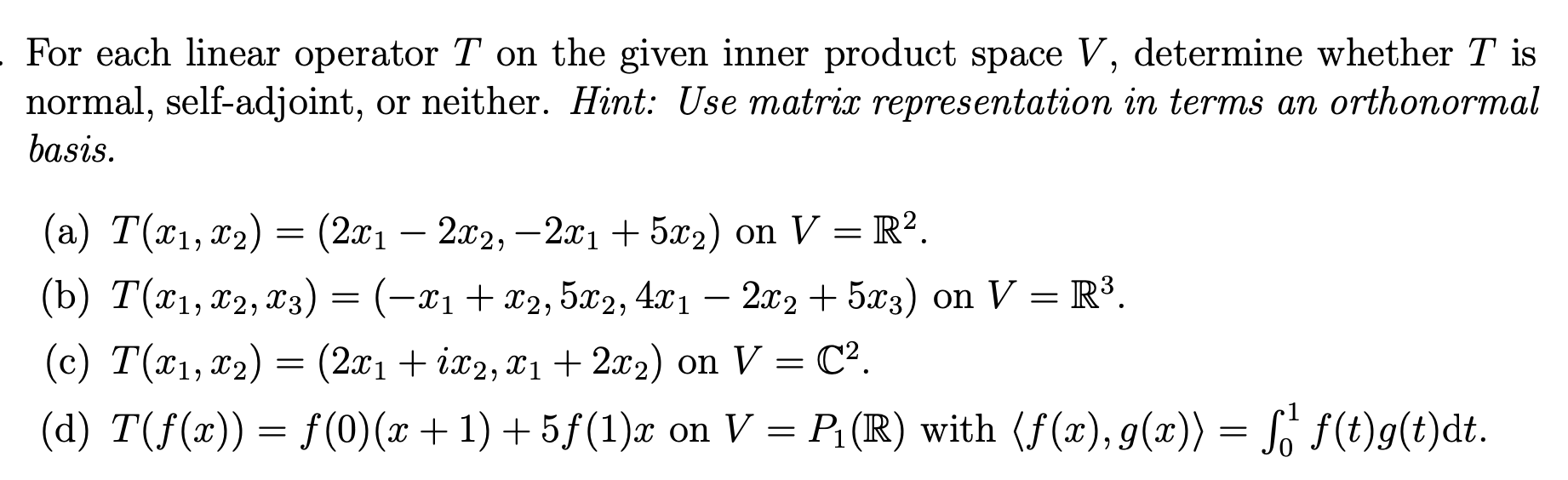 Solved For each linear operator T on the given inner product | Chegg.com
