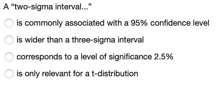 Solved A "two-sigma interval...” is commonly associated with | Chegg.com
