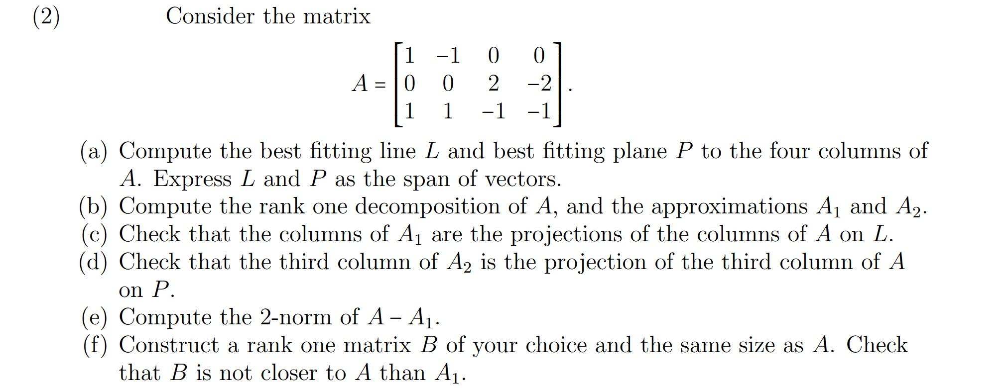 (2) Consider the matrix 1 -1 0 0 A A=0 0 2 -2 1 1 -1 | Chegg.com