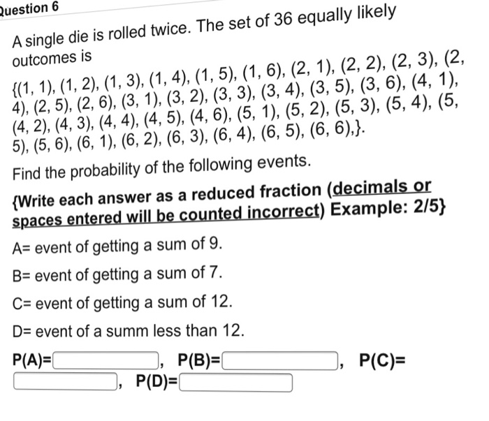 Solved A single die is rolled twice. The set of 36 outcomes | Chegg.com