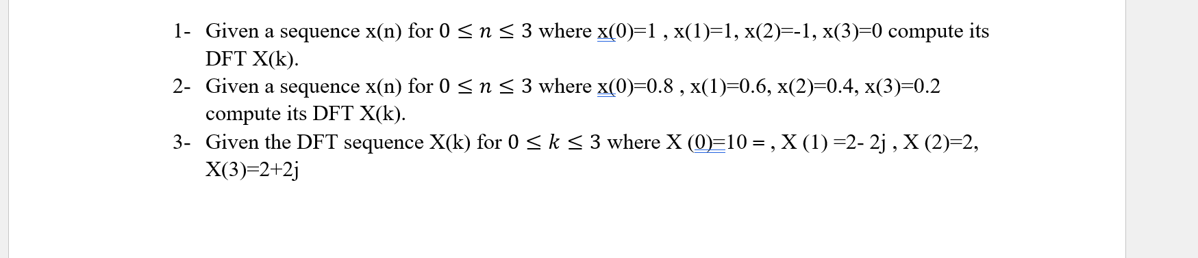 Solved 1- Given a sequence x(n) for 0 Sns 3 where x(0)=1 , | Chegg.com