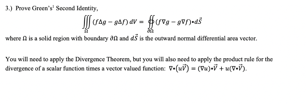 Solved 3.) Prove Green's' Second Identity, (fAg gaf)dV- | Chegg.com