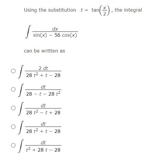 Solved Using the substitution t = tan x 2 , the integral dx | Chegg.com