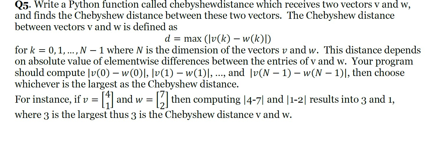 Solved Q5. Write a Python function called chebyshewdistance | Chegg.com