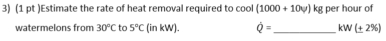 Solved 3) (1 pt Estimate the rate of heat removal required | Chegg.com