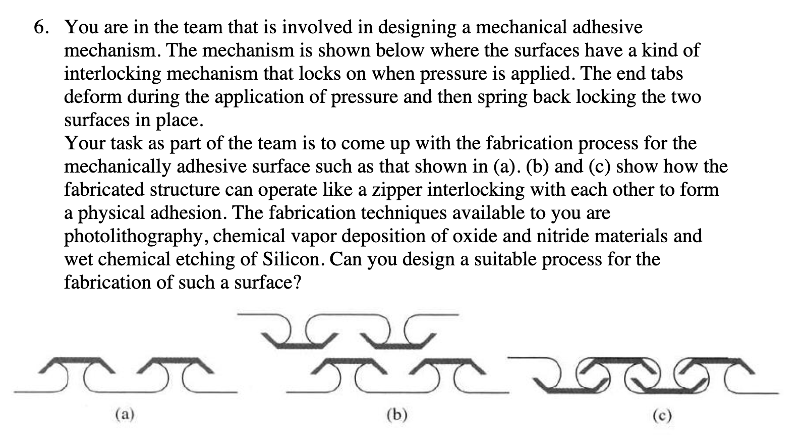 Solved 6. ﻿You are in the team that is involved in designing | Chegg.com
